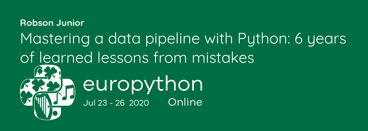 Mastering A Data Pipeline With Python 6 Years Of Learned Lessons From Mistakes — Europython