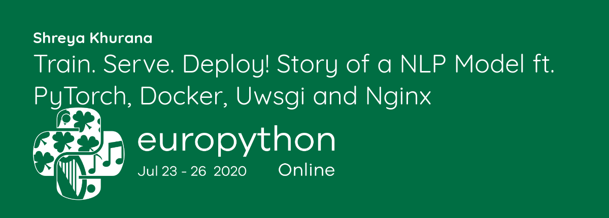 Train. Serve. Deploy! Story of a NLP Model ft. PyTorch, Docker, Uwsgi ...