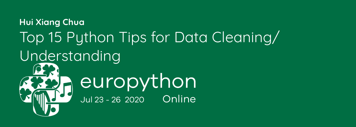 Top 15 Python Tips for Data Cleaning/ Understanding — EuroPython 2020 ... Top 15 Python Tips for Data Cleaning/ Understanding — EuroPython 2020 ...