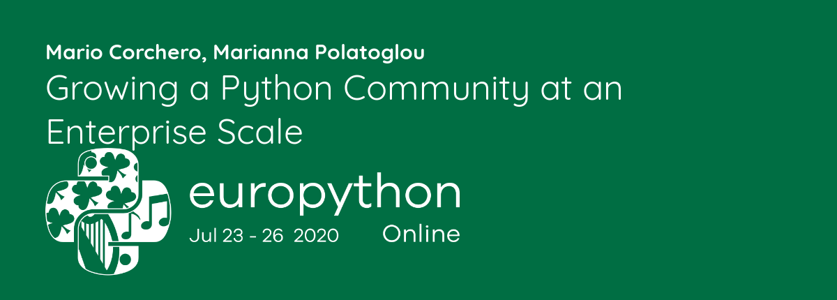 Growing a Python Community at an Enterprise Scale — EuroPython 2020 ...