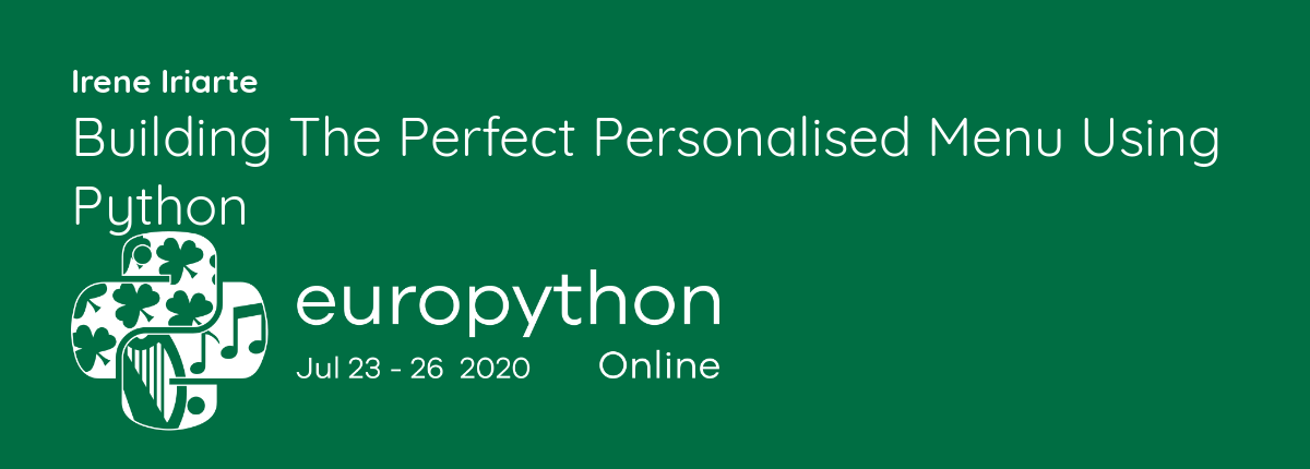 Building The Perfect Personalised Menu Using Python — EuroPython 2020 ... Building The Perfect Personalised Menu Using Python — EuroPython 2020 ...